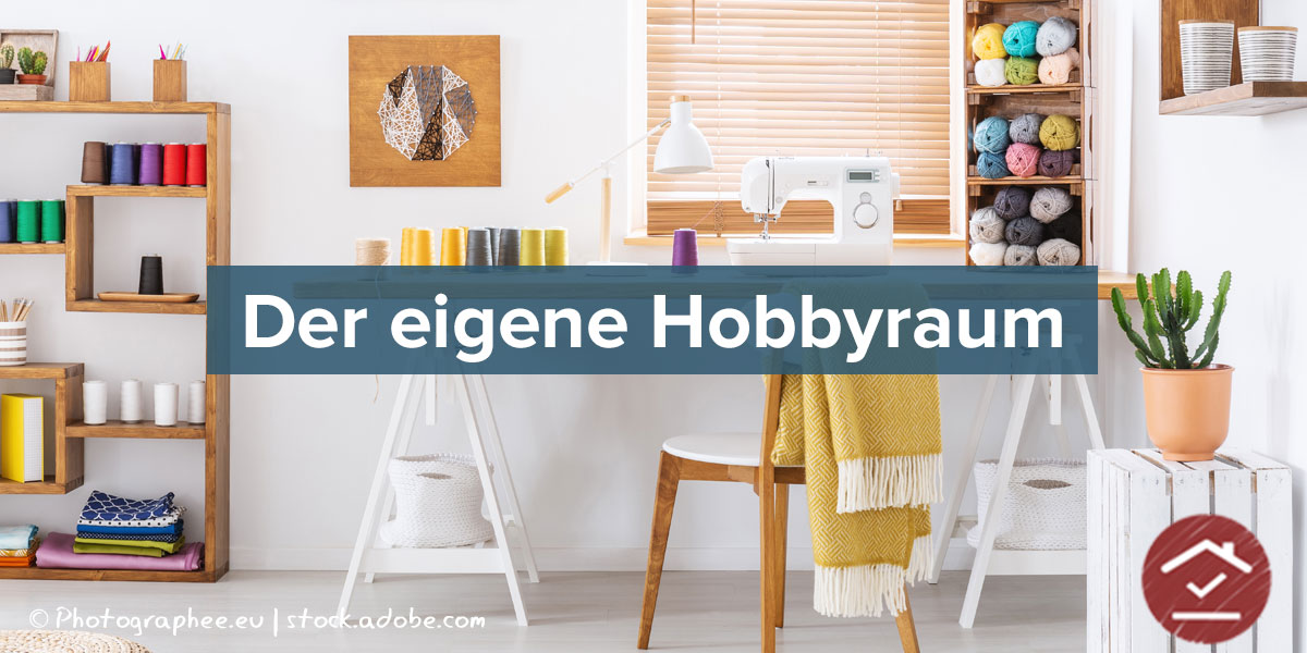 Hobbyraum planen und einrichten - wann macht er wirklich Sinn?