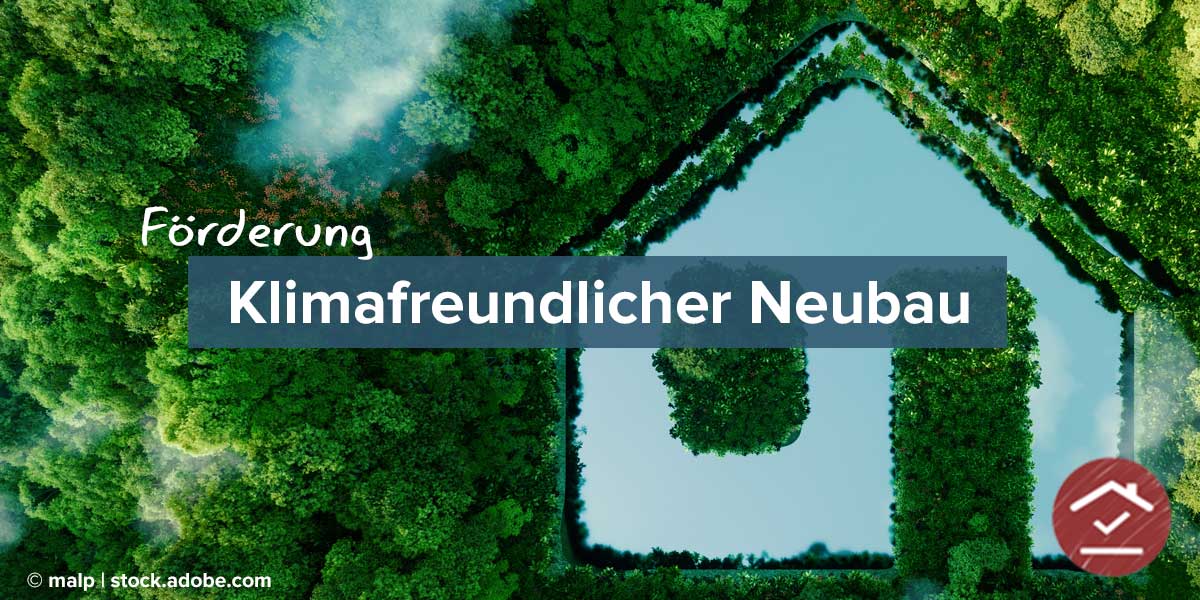 Klimafreundlicher Neubau: Alles zum Start des KfW-Programms