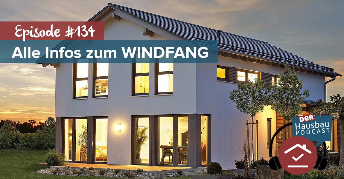 Hausbau-Podcast #134 - Ist der Windfang noch zeitgemäß?